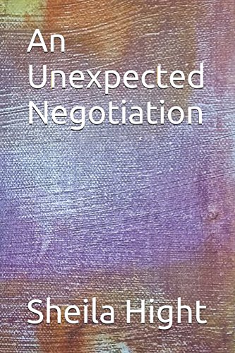An Unexpected Negotiation by Sheila Hight | Goodreads