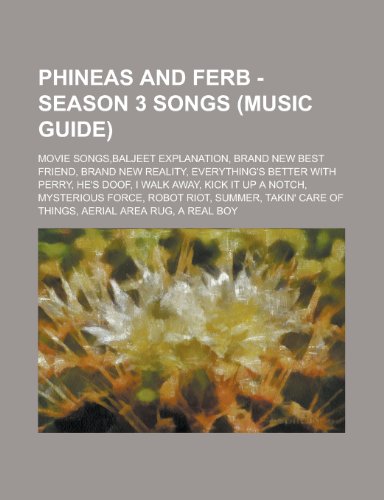 Phineas and Ferb - Season 3 Songs (Music Guide): Movie Songs, Baljeet ...