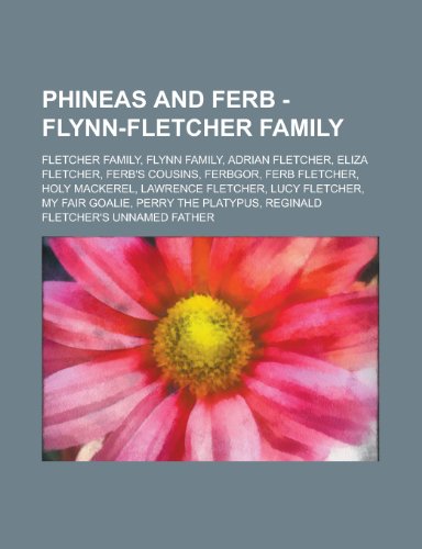 Phineas and Ferb - Flynn-Fletcher Family: Fletcher Family, Flynn Family ...