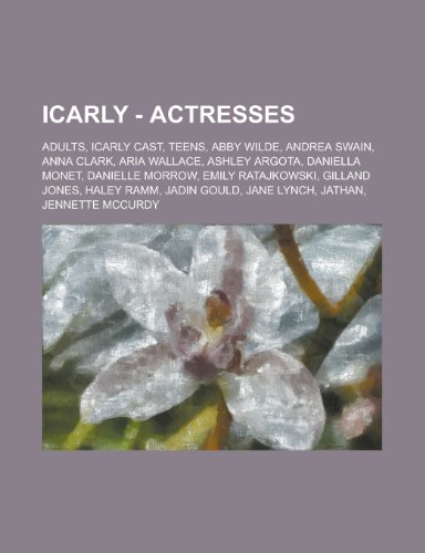Icarly - Actresses: Adults, Icarly Cast, Teens, Abby Wilde, Andrea ...