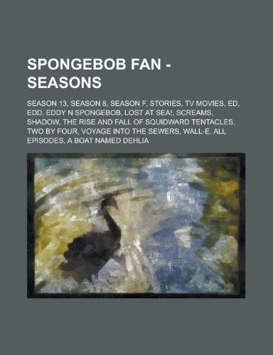 Spongebob Fan - Seasons: Season 13, Season 8, Season F, Stories, TV ...