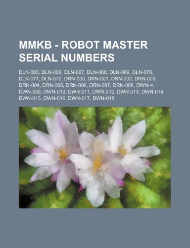 Mmkb - Robot Master Serial Numbers: Dln-065, Dln-066, Dln-067, Dln-068 ...