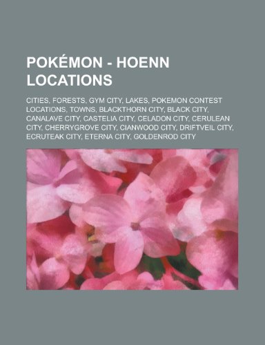 Pokemon - Hoenn Locations: Cities, Forests, Gym City, Lakes, Pokemon ...