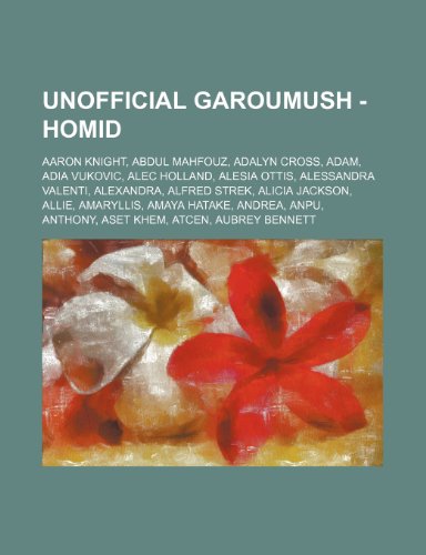 Unofficial Garoumush - Homid: Aaron Knight, Abdul Mahfouz, Adalyn Cross ...