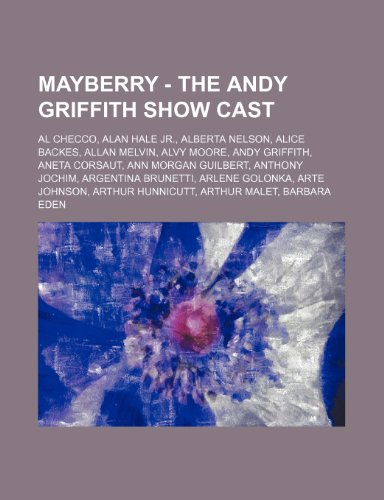 Mayberry - The Andy Griffith Show Cast: Al Checco, Alan Hale Jr ...