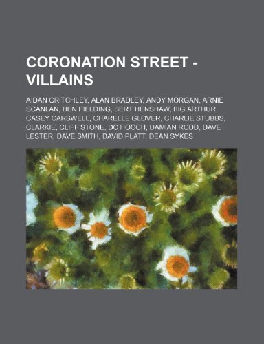 Coronation Street - Villains: Aidan Critchley, Alan Bradley, Andy ...