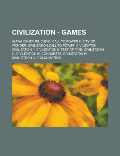 Civilization - Games: Alpha Centauri, C-Evo, Call to Power II, City of ...