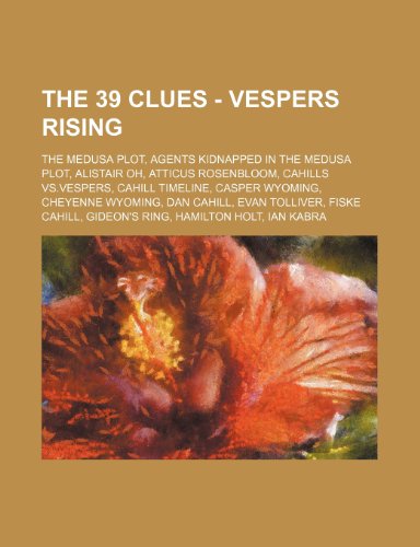 The 39 Clues - Vespers Rising: The Medusa Plot, Agents Kidnapped in the ...