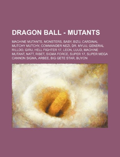 Dragon Ball - Mutants: Machine Mutants, Monsters, Baby, Bizu, Cardinal ...