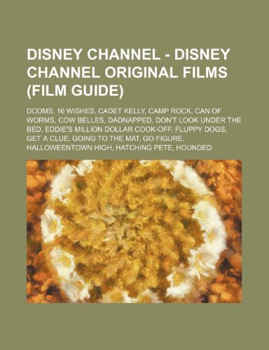 Disney Channel - Disney Channel Original Films (Film Guide): Dcoms, 16 ...