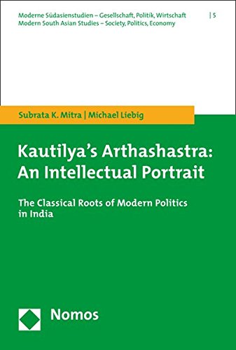 Kautilya's Arthashastra: An Intellectual Portrait: The Classical Roots of Modern Politics in ...
