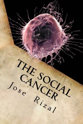 The Social Cancer: A Complete English Version of Noli Me Tangere by ...