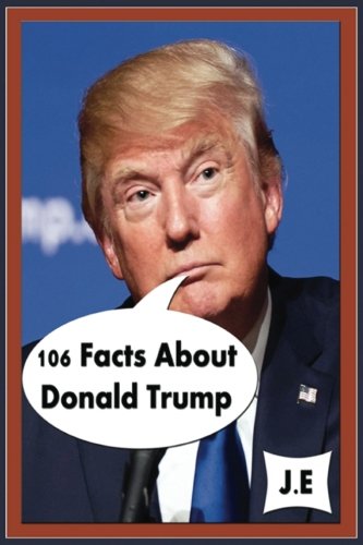 106 Facts about Donald Trump: Donald Trump Biography for Kids, Teens ...