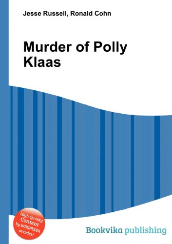 Murder of Polly Klaas by Jesse Russell | Goodreads