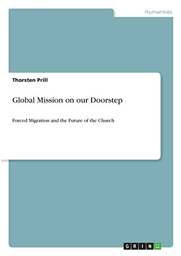 Global Mission on our Doorstep: Forced Migration and the Future of the ...