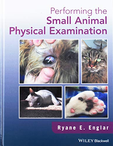 Performing the Small Animal Physical Examination by Ryane E Englar ...