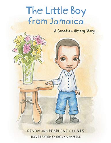 The Little Boy From Jamaica: A Canadian History Story by Devon Clunis ...