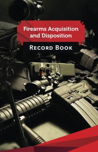 Firearms Acquisition and Disposition Record Book: 50 Pages, 5.5" X 8.5 ...