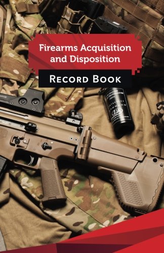 Firearms Acquisition and Disposition Record Book: 50 Pages, 5.5" X 8.5 ...
