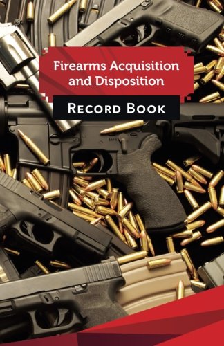 Firearms Acquisition and Disposition Record Book: 50 Pages, 5.5" X 8.5 ...