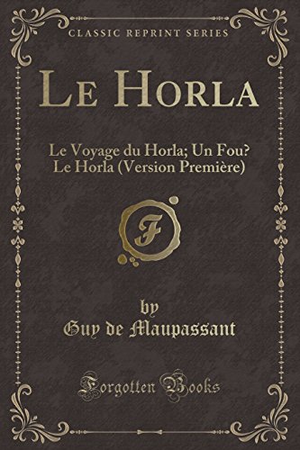 Le Horla: Le Voyage du Horla; Un Fou? Le Horla (Version Première) by ...