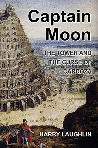 Captain Moon: The Tower and The Curse of Cardoza by Harry Laughlin ...
