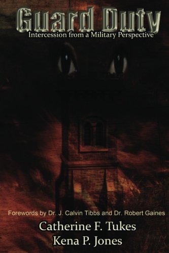 Guard Duty: Intercession from a Military Perspective by Catherine F ...