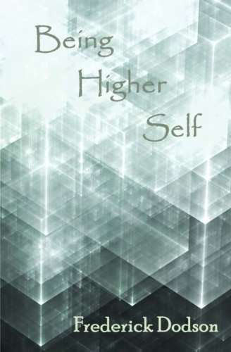 Being Higher Self by Frederick Dodson | Goodreads