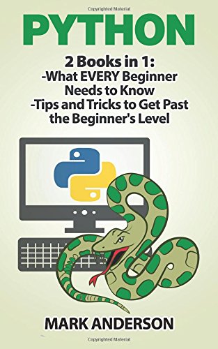 Python: 2 Books in 1: Beginners Guide and Advanced Techniques by Mark ...