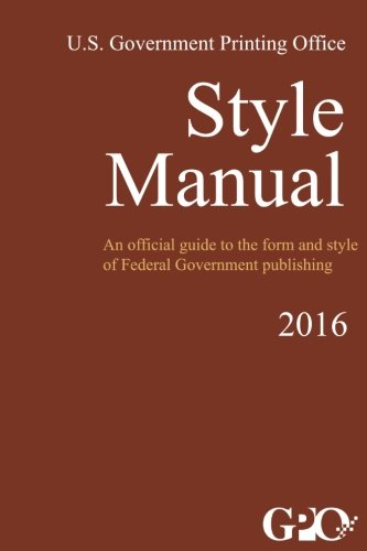 Style Manual: An Official Guide to the Form and Style of Federal ...