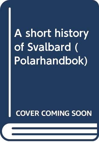A short history of Svalbard by Thor B. Arlov | Goodreads