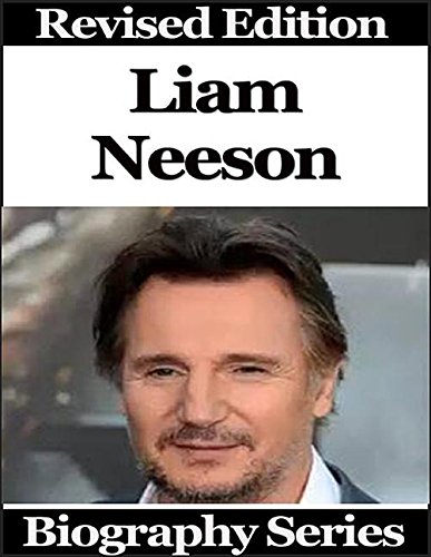 Liam Neeson - Biography Series by Matt Green | Goodreads