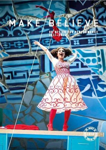 Make/believe: UK Design for Performance 2011- 2015 by Kate Burnett ...
