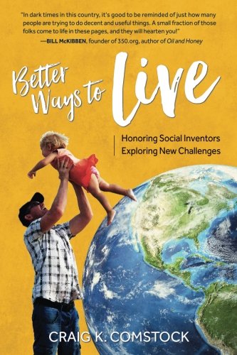 Better Ways to Live: Honoring Social Inventors, Exploring New ...