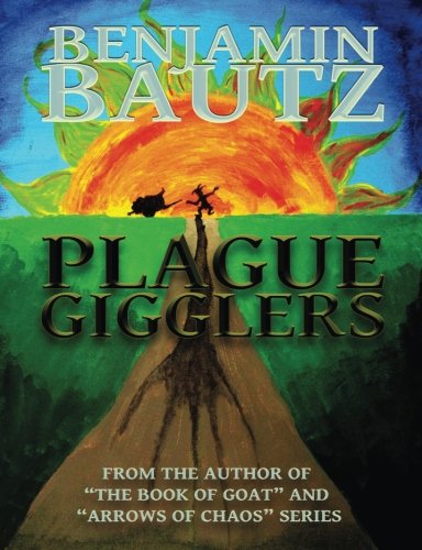 Plague Gigglers by Benjamin M Bautz | Goodreads