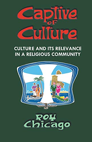 Captive of Culture: Culture and its Relevance in a Religious Community ...