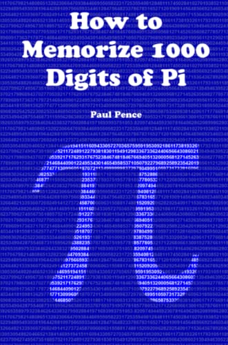 How to Memorize 1000 Digits of Pi by Paul Pence | Goodreads