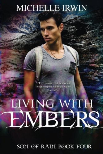 Living With Embers (Son of Rain) by Michelle Irwin | Goodreads