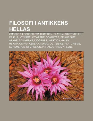 Filosofi I Antikkens Hellas: Greske Filosofer Fra Oldtiden, Platon ...