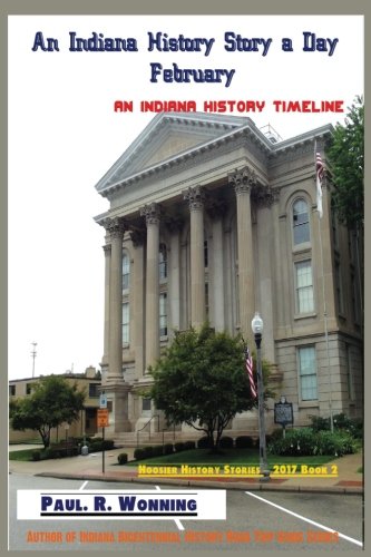 An Indiana History Story a Day - February: An Indiana History Timeline ...