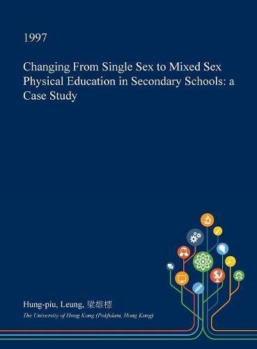Changing From Single Sex to Mixed Sex Physical Education in Secondary ...