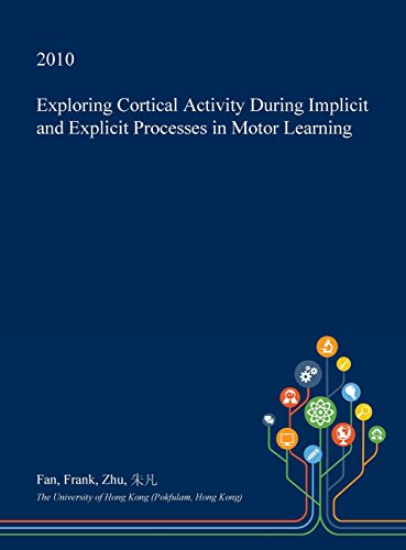 Exploring Cortical Activity During Implicit and Explicit Processes in Motor Learning by Fan ...