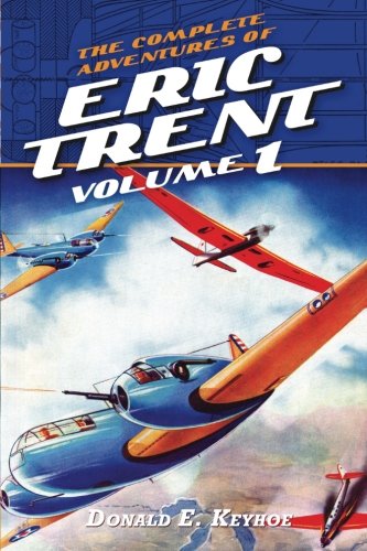The Complete Adventures of Eric Trent, Volume 1 by Donald Edward Keyhoe ...