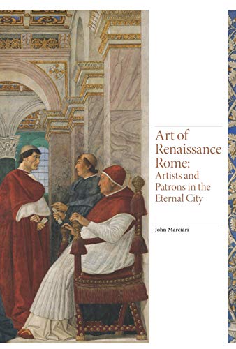 Art of Renaissance Rome: Artists and Patrons in the Eternal City by ...