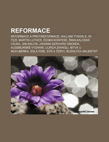 Reformace: Reformace a Protireformace, William Tyndale, 95 Tezi, Martin ...