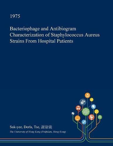 Bacteriophage and Antibiogram Characterization of Staphylococcus Aureus ...