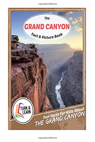 The Grand Canyon Fact and Picture Book: Fun Facts for Kids about the ...