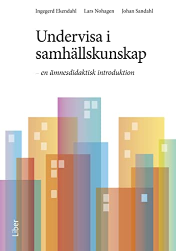 Undervisa i samhällskunskap : en ämnesdidaktisk introduktion by ...