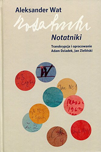 Notatniki by Aleksander Wat | Goodreads