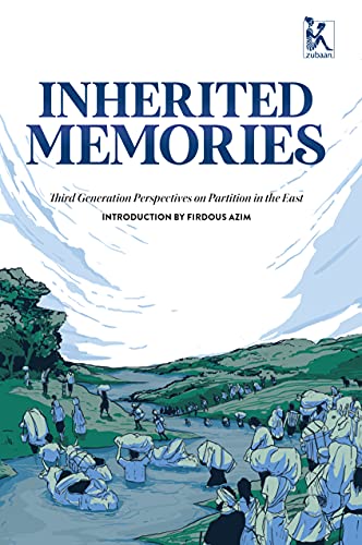 Inherited Memories: Third Generation Perspectives on Partition in the ...